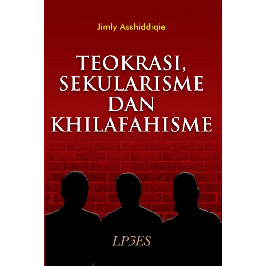 Jual Teokrasi Sekularisme dan Khilafahisme - Jimly Ashiddiqie - LP3ES ... Jual Teokrasi Sekularisme dan Khilafahisme - Jimly Ashiddiqie - LP3ES ...