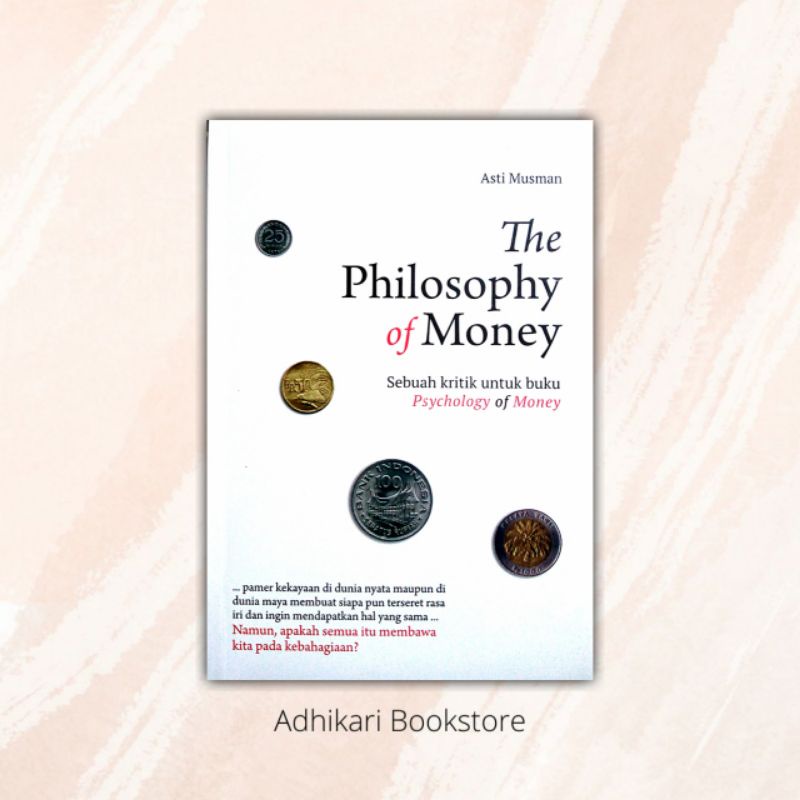 Jual Buku The Philosophy of Money - Asti Musman - Anak Hebat Indonesia | Shopee Indonesia