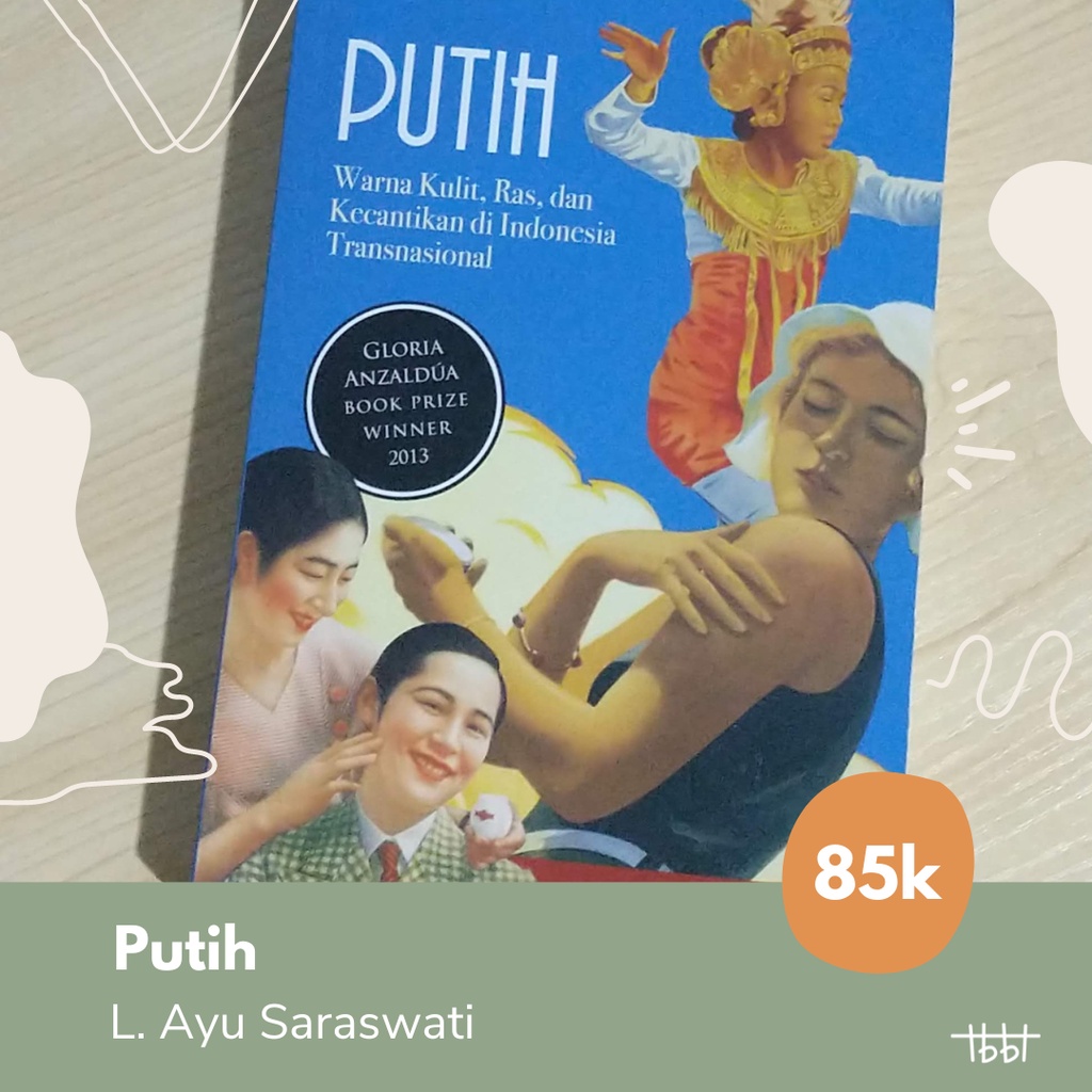 Jual PUTIH: WARNA KULIT, RAS, DAN KECANTIKAN DI INDONESIA TRANSNASIONAL - L AYU SARASWATI ...