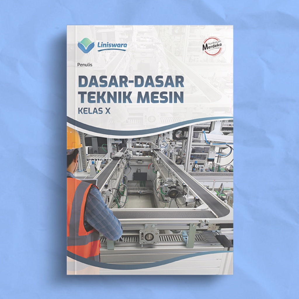 Jual Buku Kurikulum Merdeka Dasar-dasar Teknik Mesin Kelas X | Shopee ...