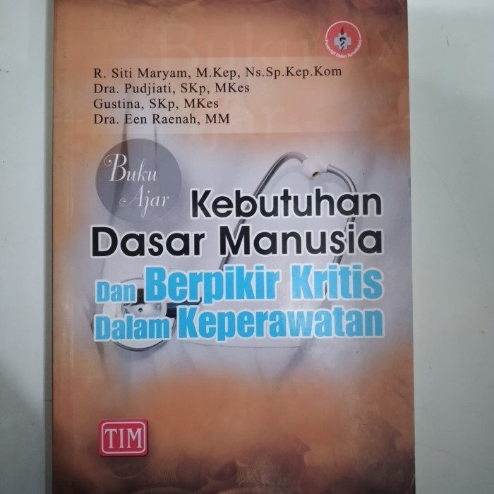 Jual BUKU AJAR KEBUTUHAN DASAR MANUSIA DAN BERPIKIR KRITIS DALAM PERAWATAN | Shopee Indonesia
