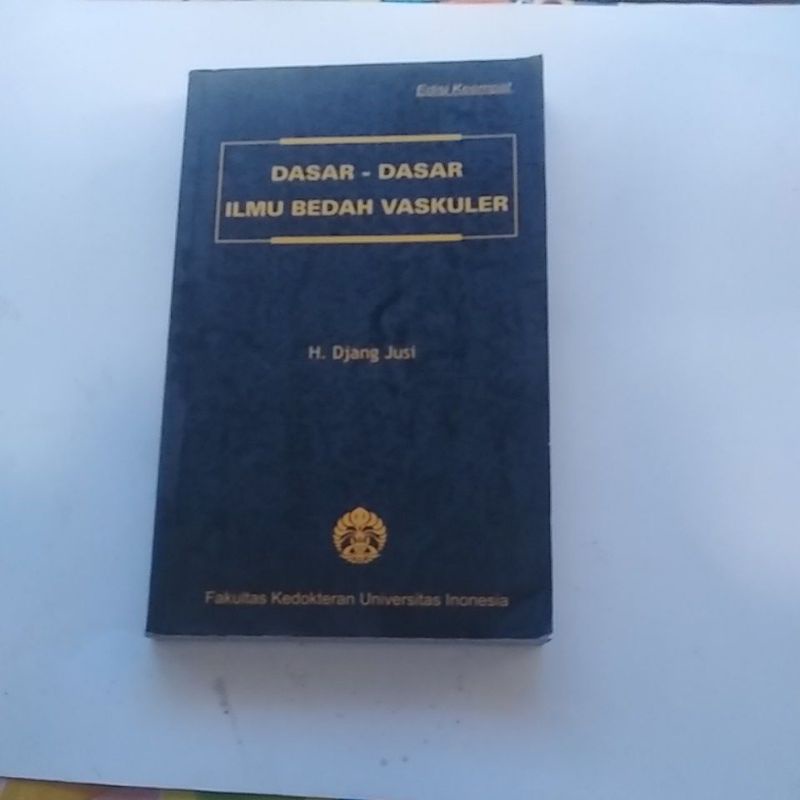 Jual dasar-dasar ilmu bedah vaskuler edisi ke-4 pengarang h. jdjangjusi ...