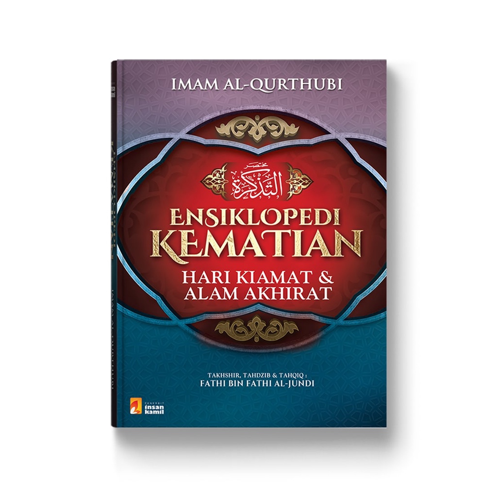 Jual Buku Ensiklopedi Kematian Hari Kiamat Dan Alam Akhirat - Imam Al-Qurthubi - Penerbit Insan ...