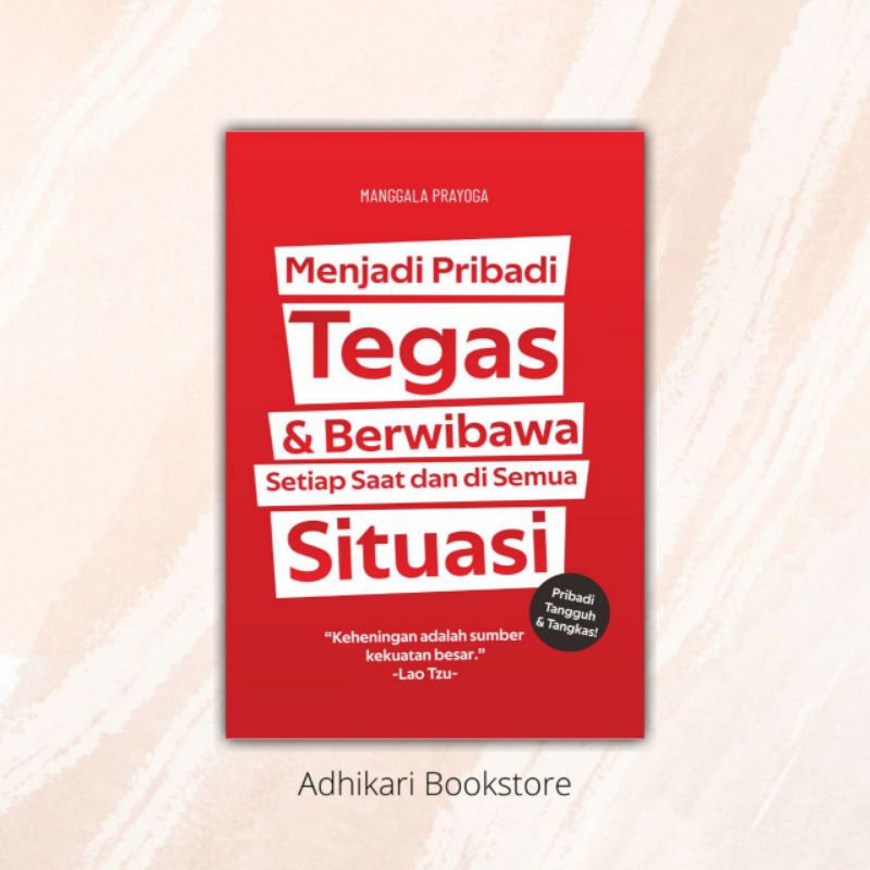 Jual BUKU MENJADI PRIBADI TEGAS & BERWIBAWA SETIAP SAAT DAN DI SEMUA SITUASI | Shopee Indonesia