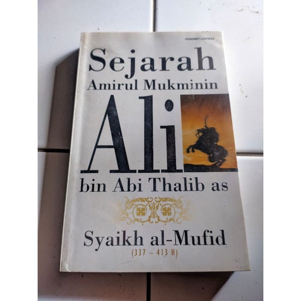 Jual Sejarah Amirul Mukminin Ali Bin Abi Thalib - Syaikh Al Mufid ...