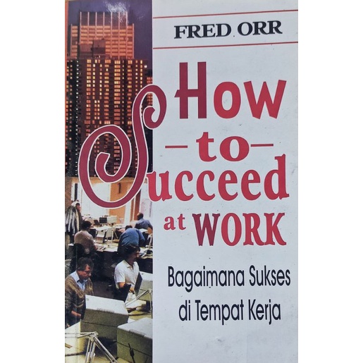 Jual Fred ORR: How to Succeed at Work (Bagaimana Sukses di Tempat Kerja ...