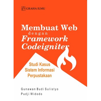 Jual Membuat Web dengan Framework Codeigniter; Studi Kasus Sistem Informasi Perpustakaan ...