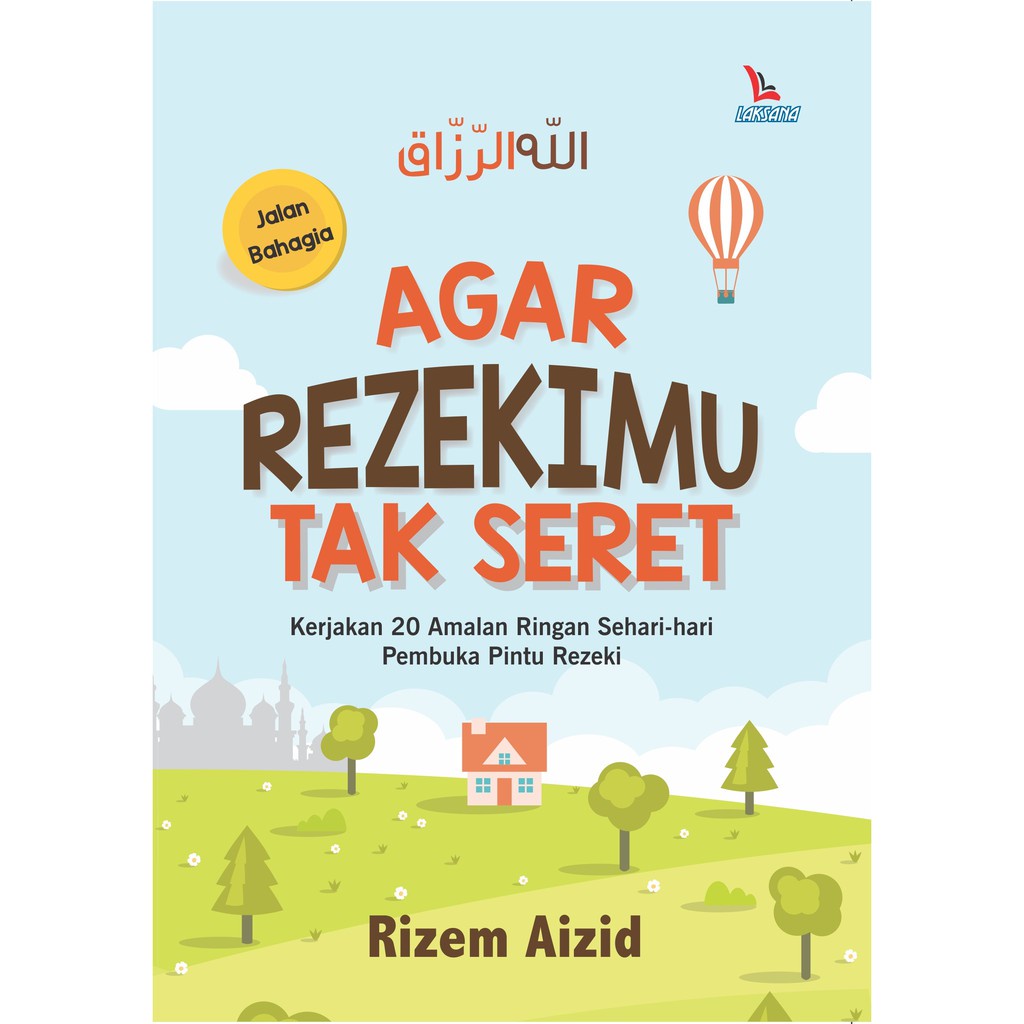 Jual Buku Agar Rezekimu Tak Seret - Kerjakan 20 Amalan Ringan Pembuka Rezeki - Rizem Aizid Ori ...