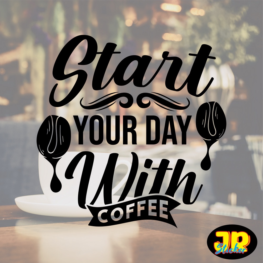 Jual Stiker Kaca Sticker Dinding Cafe Qoutes Kopi Coffee Sticker Start ...