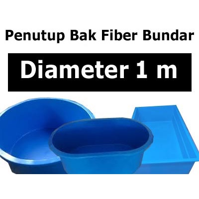 Jual Penutup Bak Fiber Bundar Diameter 1 m | Shopee Indonesia