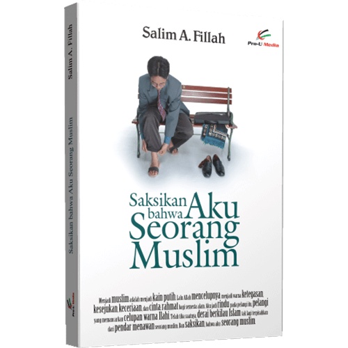 Jual Saksikan Bahwa Aku Seorang Muslim - Salim A FIllah (Original) | Shopee Indonesia