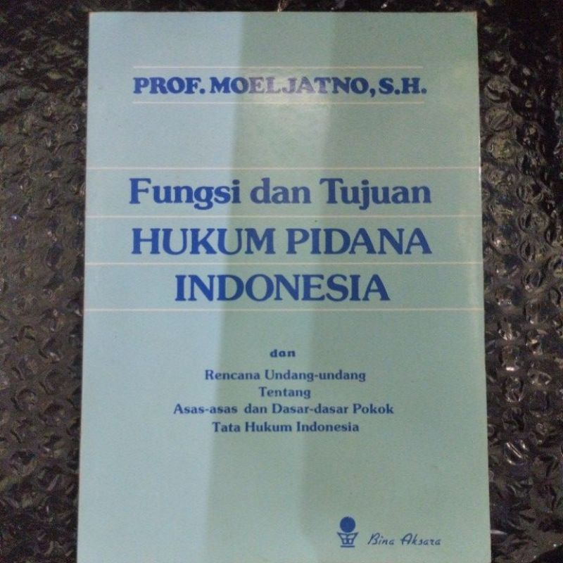 Jual fungsi dan tujuan hukum pidana Indonesia by moeljatno | Shopee ...