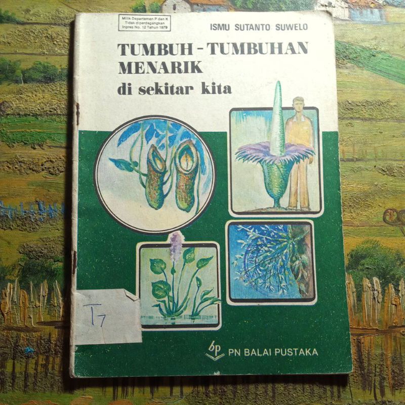 Jual Buku tumbuh-tumbuhan menarik di sekitar kita, Ismu Sutanto Suwelo ...