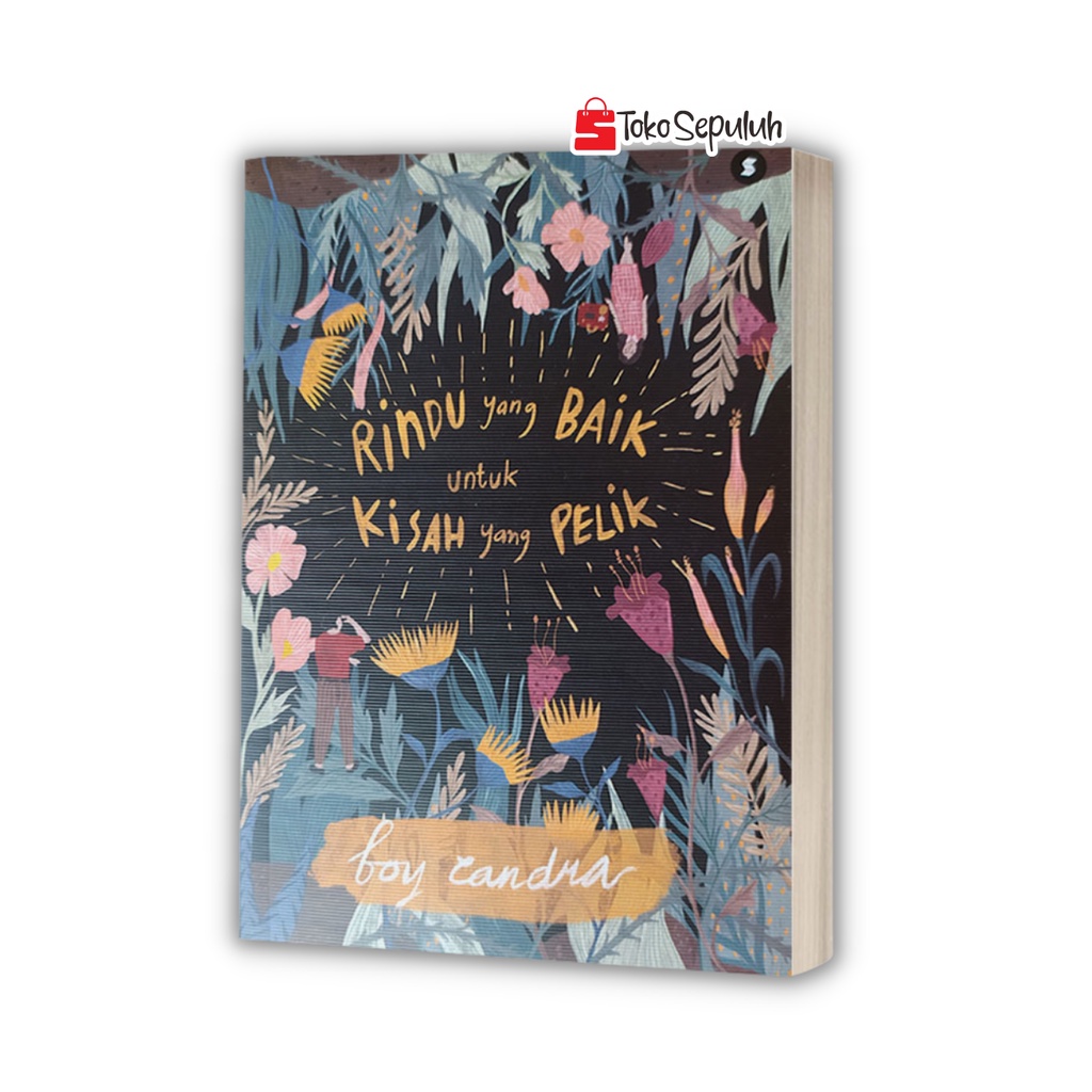 Jual BUKU NOVEL RINDU YANG BAIK UNTUK KISAH YANG PELIK - BOY CHANDRA ...