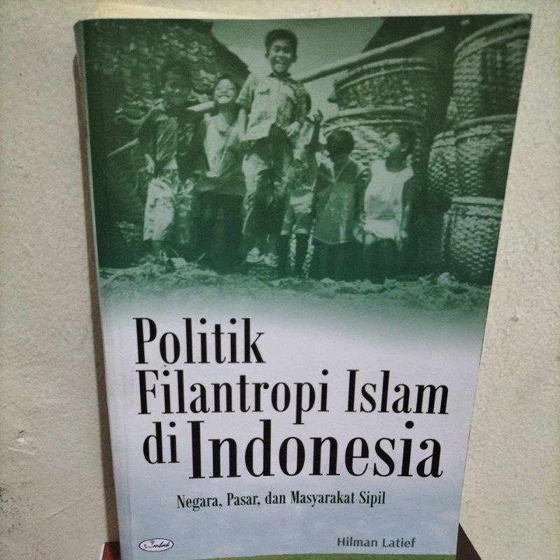 Jual politik filantropi islam di Indonesia by Hilman latief | Shopee Indonesia