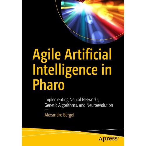 Jual Buku Komputer Agile Artificial Intelligence in Pharo Implementing ... Jual Buku Komputer Agile Artificial Intelligence in Pharo Implementing ...
