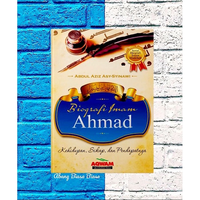 Jual Buku Biografi Imam Ahmad - Abdul Azis Asy Syinawi - ORIGINAL ...