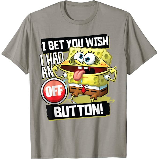 Jual baju Spongebob SquarePants I Bet You Wish I Had An Off Button Tee ...