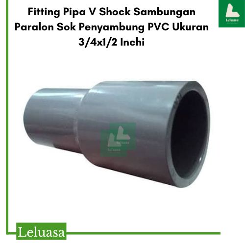 Jual Fitting Pipa V Shock Sambungan Paralon Sok Penyambung PVC Ukuran 3/4 x 1/2 Inchi | Shopee ...