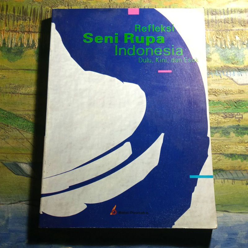 Jual Buku refleksi Seni Rupa Indonesia, dulu, kini & esok | Shopee ...