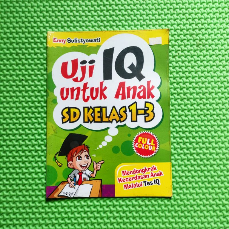 Jual UJI IQ UNTUK ANAK SD KELAS 1-3. MENDONGKRAK KECERDASAN ANAK ... Jual UJI IQ UNTUK ANAK SD KELAS 1-3. MENDONGKRAK KECERDASAN ANAK ...