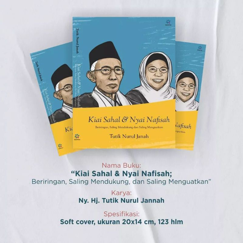 Jual Kiai Sahal dan Nyai Nafisah : Beriringan, Saling Mendukung, dan Saling Menguatkan karya Ny ...