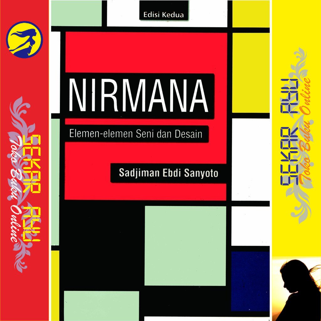 Jual Buku Nirmana elemen elemen seni dan desain Sadjiman Ebdi Sanyoto ...
