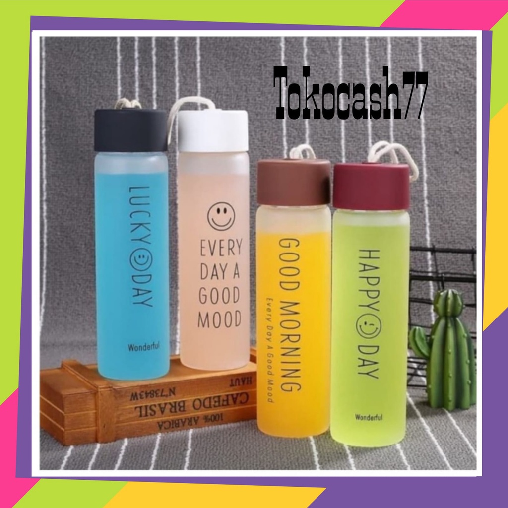 Jual BOTOL MINUM KACA LUCKY DAY / GOOD MORNING / EVERY DAY/ EVERY DAY A ...