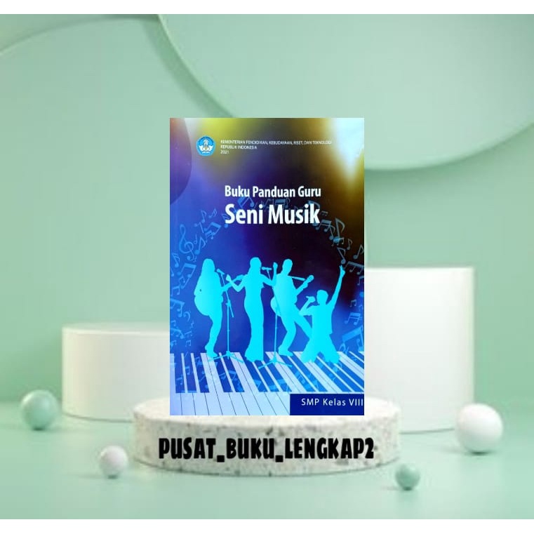 Jual BUKU GURU SENI MUSIK KURIKULUM PENGGERAK-MERDEKA KELAS 8 SMP/MTS | Shopee Indonesia