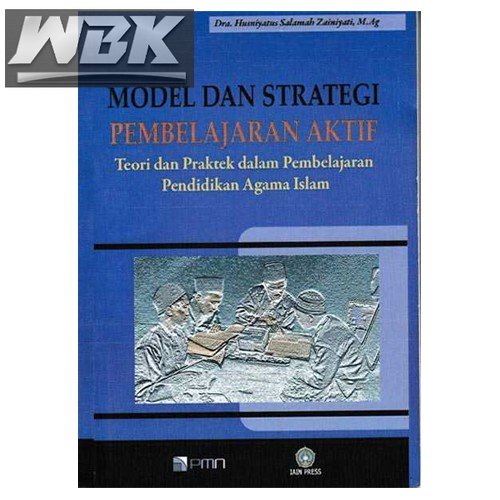 Jual Buku MODEL DAN STRATEGI PEMBELAJARAN AKTIF (TEORI DAN PRAKTEK ... Jual Buku MODEL DAN STRATEGI PEMBELAJARAN AKTIF (TEORI DAN PRAKTEK ...