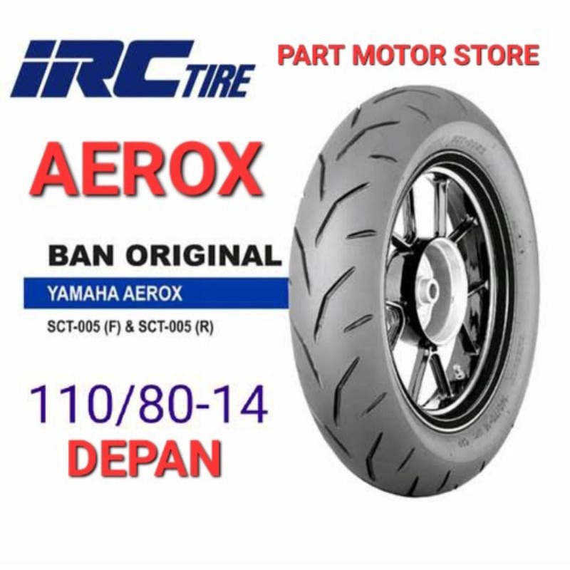 Jual BAN AEROX DEPAN IRC SCT-005F 110/80-14 AEROX/ADV/PCX TUBELESS TL ...