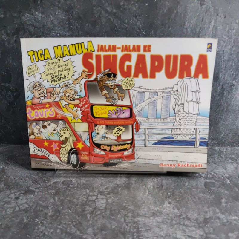 Jual Buku Tiga Manula Jalan-Jalan ke Singapura, Benny Rachmadi, KPG ...