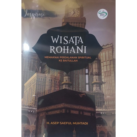 Jual Wisata Rohani memaknai perjalanan spiritual ke Baitullah | Shopee ...