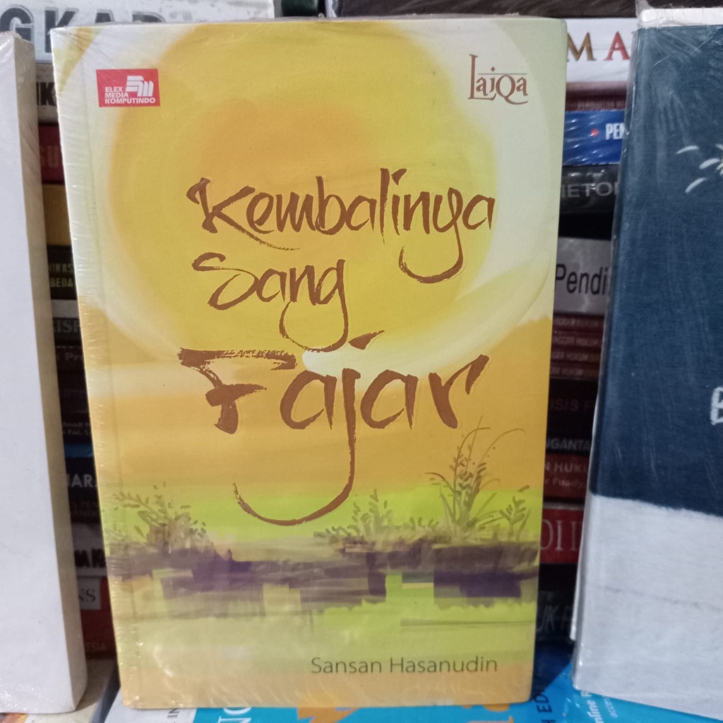 Jual NOVEL ISLAMI "KEMBALINYA SANG FAJAR" By SANSAN HASANUDIN | Shopee Indonesia