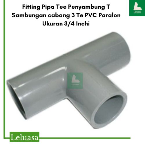 Jual Fitting Pipa Tee Penyambung T Sambungan cabang 3 Te PVC Elbow Paralon Ukuran 3/4 Inchi ...