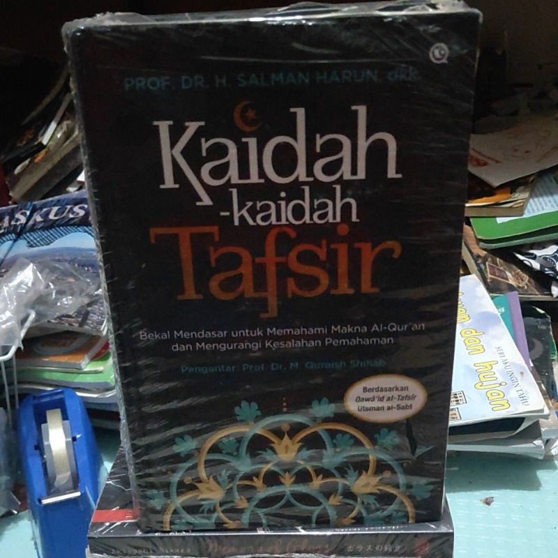 Jual original buku kaidah-kaidah tafsir bekal mendasar untuk memahami makna Al Quran dan ...