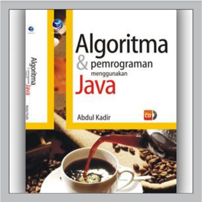 Jual Buku Algoritma dan Pemrograman Menggunakan Java (+CD) Penulis Abdul Kadir STR | Shopee ...