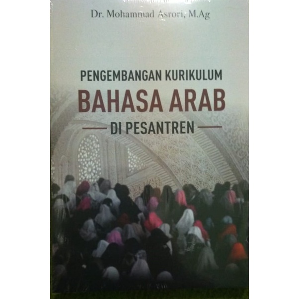 Jual Pengembangan Kurikulum Bahasa Arab di Pesantren Cet 2 - Muhammad ...