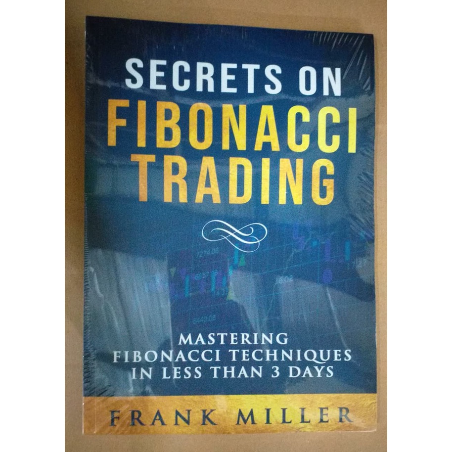 Jual SECRETS ON FIBONACCI TRADING by Frank Miller (Softcover) | Shopee Indonesia