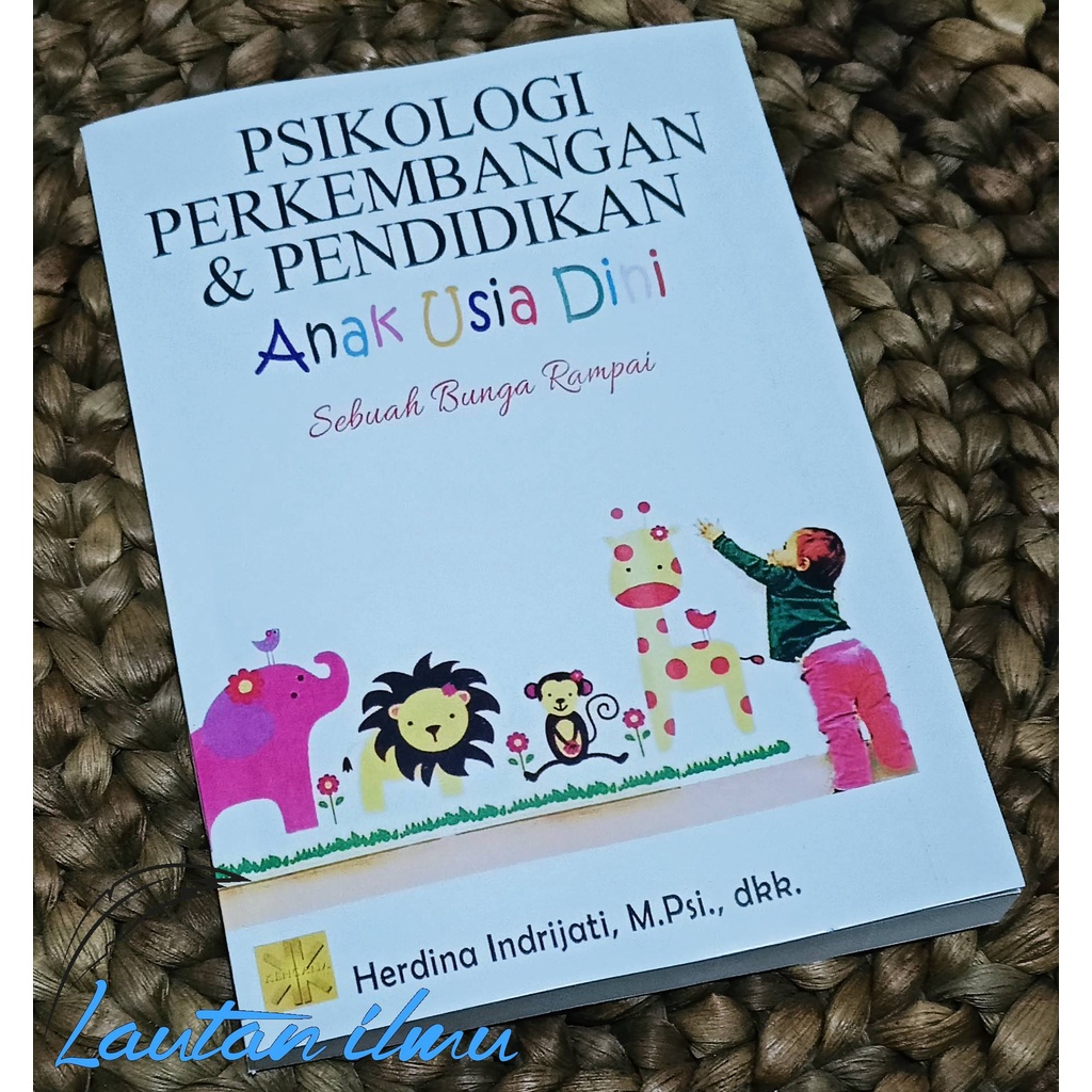 Jual Psikologi Perkembangan dan Pendidikan Anak Usia Dini - sebuah bunga rampai | Shopee Indonesia
