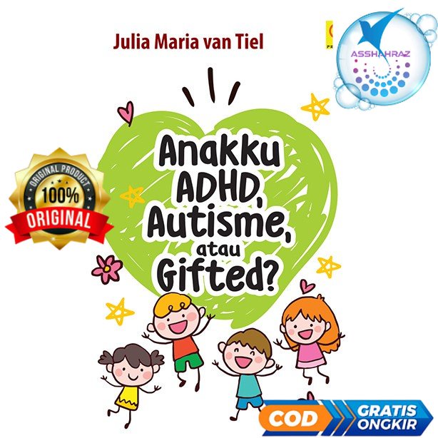 Jual ANAKKU ADHD, AUTISME, ATAU GIFTED - Julia Maria van Tiel #P ...