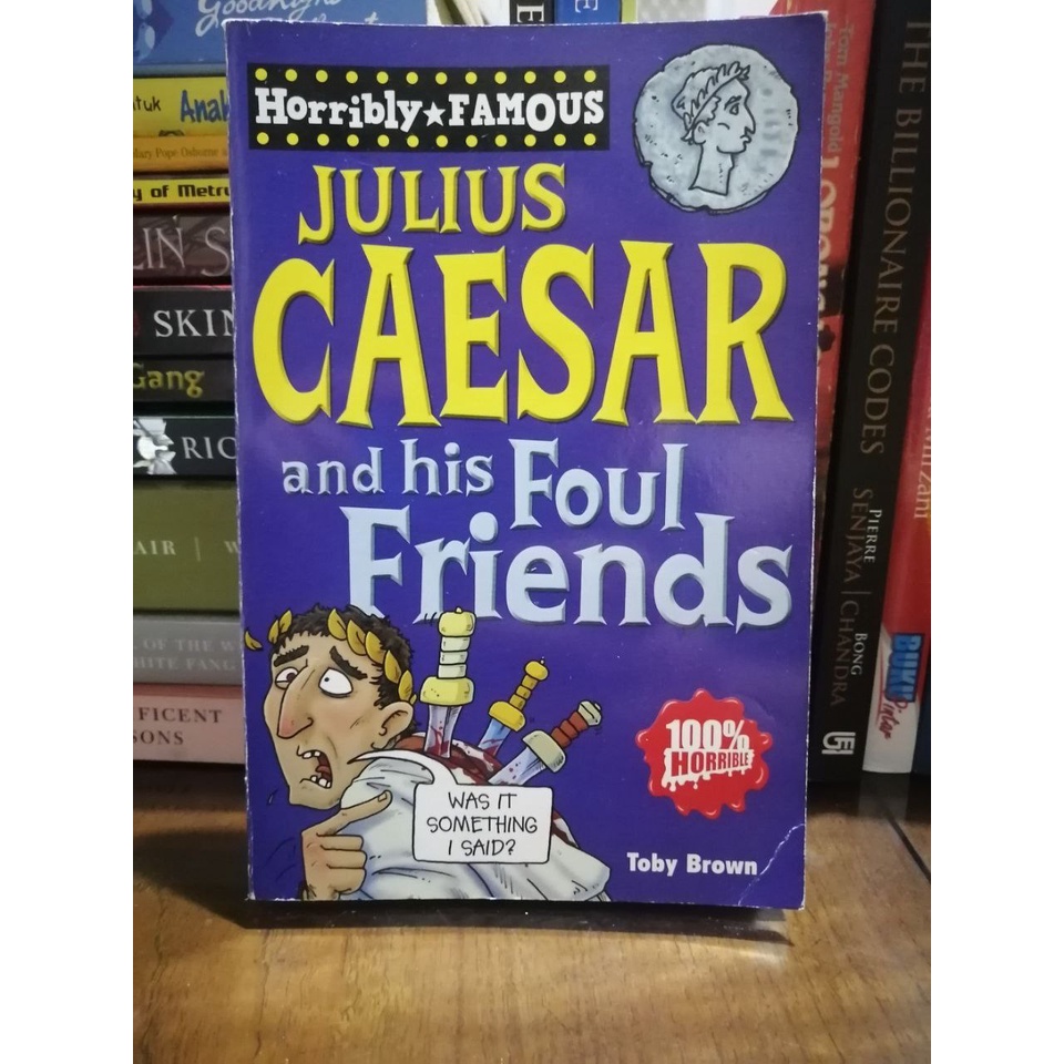 Jual Horribly Famous - Julius Caesar and His Foul Friends | Shopee ...