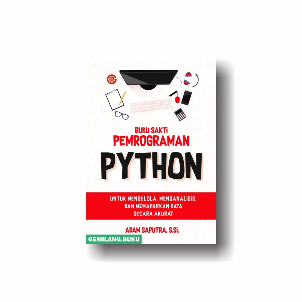 Jual Buku Sakti Pemrograman Python: Untuk Mengelola, Menganalisis, dan Memaparkan Data Secara ...