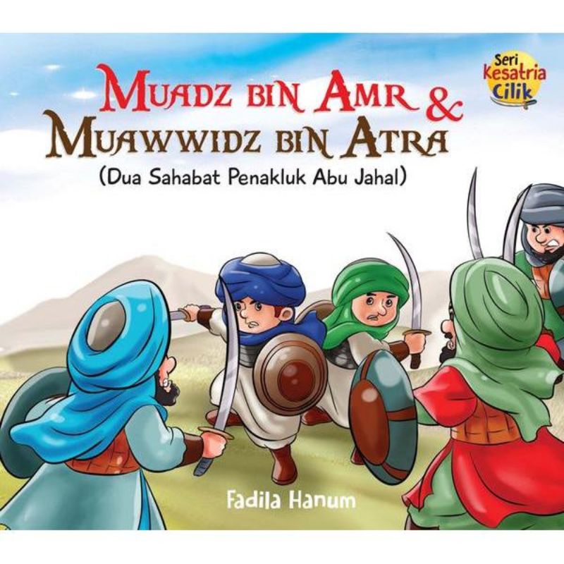 Jual Seri Kesatria Cilik : Muadz Bin Amr & Muawwidz Bin Atra (2 sahabat) | Shopee Indonesia
