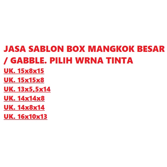 Jual JASA SABLON BOX BESAR (UK MANGKOK/GABBLE MINIM 100 PCS) DIBAWAH ...