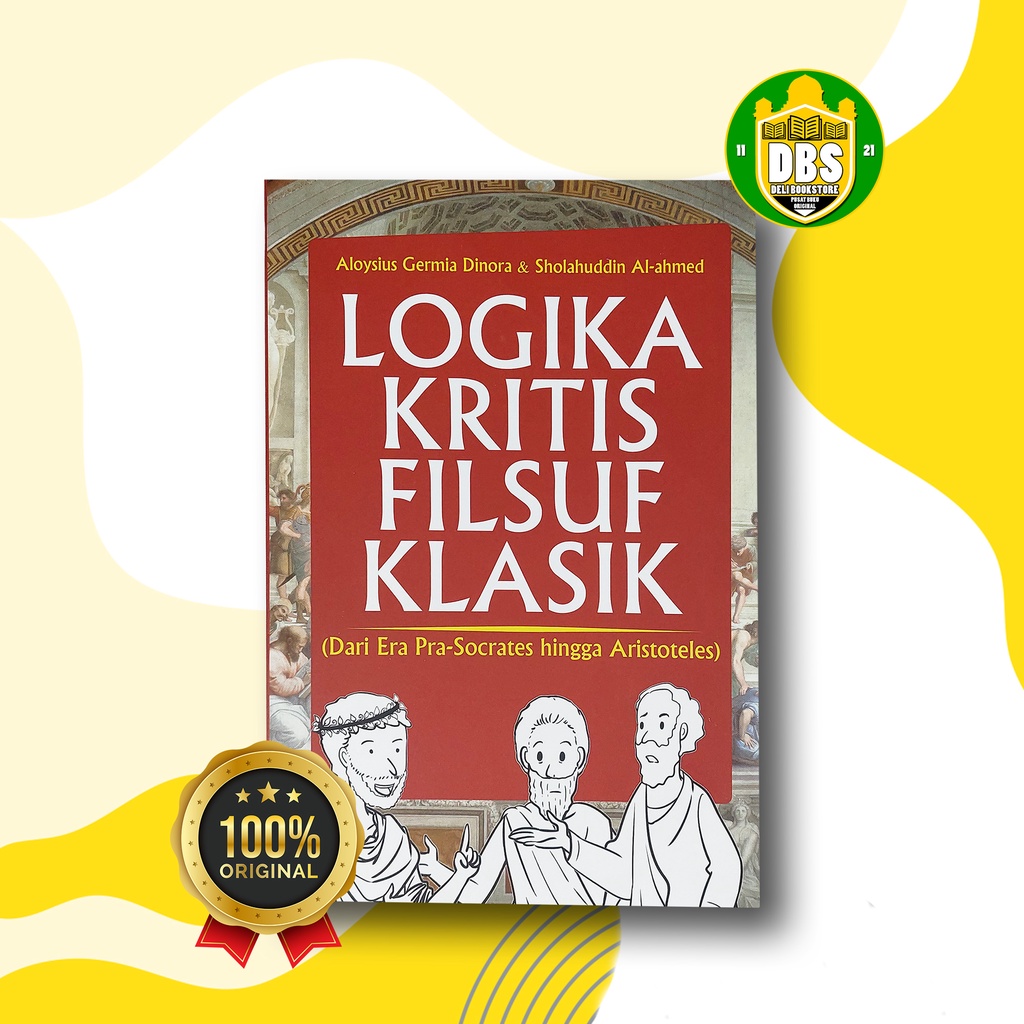 Jual BUKU FILSAFAT - LOGIKA KRITIS FILSUF KLASIK : DARI ERA PRA ...