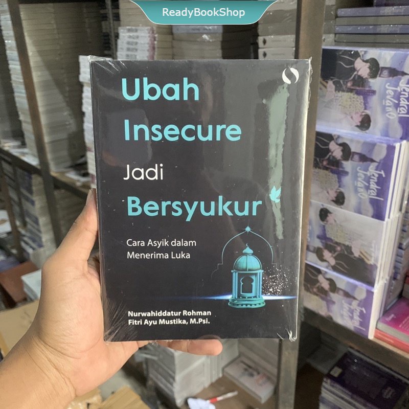 Jual Buku UBAH INSECURE JADI BERSYUKUR - Nurwahiddatur Motivasi Islami ...