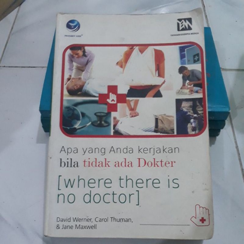 Jual APA YANG ANDA KERJAKAN BILA TIDAK ADA DOKTER (WHERE THERE IS NO ...