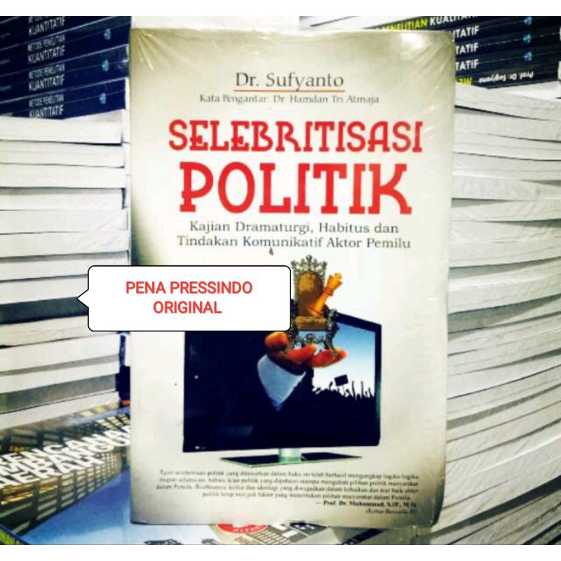 Jual BUKU SELEBRITISASI POLITIK - SUFYANTO - KAJIAN DRAMATURGI HABITUS DAN TINDAKAN KOMUNIKATIF ...