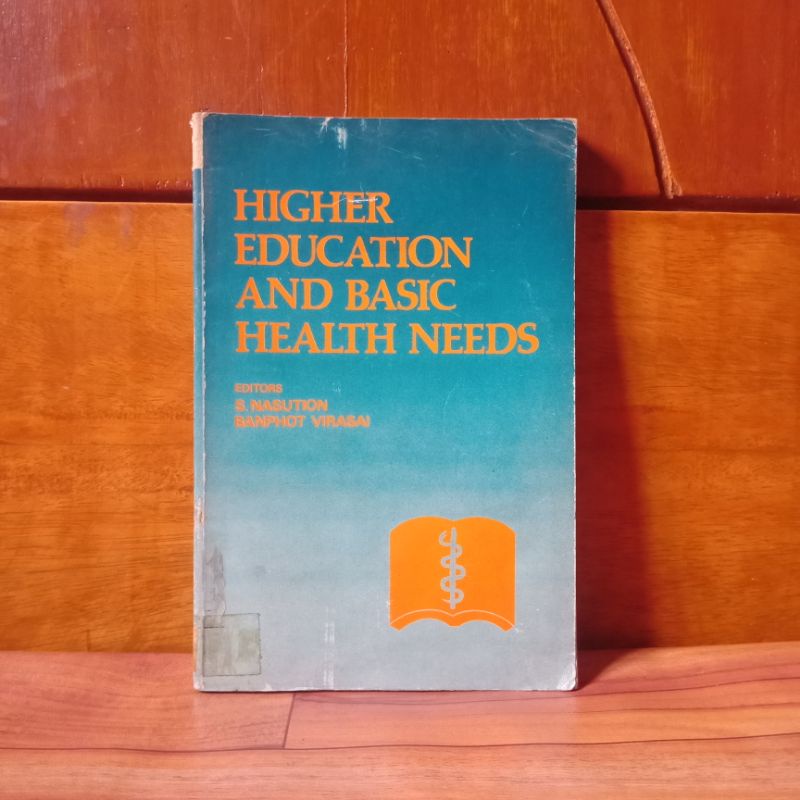 Jual BUKU ORIGINAL HIGHER EDUCATION AND BASIC HEALTH NEEDS - S. NASUTION & BANPHOT VIRASAI ...